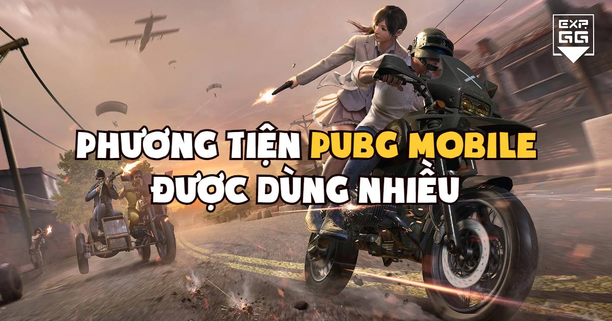 Top 5 phương tiện phổ biến nhất PUBG Mobile