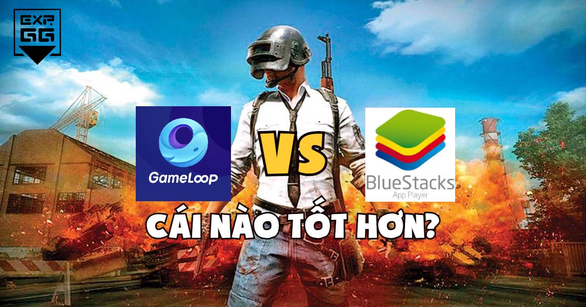 Gameloop vs Bluestacks: Trình giả lập nào tốt hơn cho PUBG Mobile?